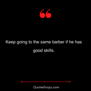 inspirational & lovely barber quotes | barbershop quotes & messages