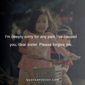 Sorry Sister Quotes to Bridge the Gap: Expressing Sincere Regret