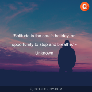 30 Inspirational Solitude Quotes to Reflect Upon WIth Images